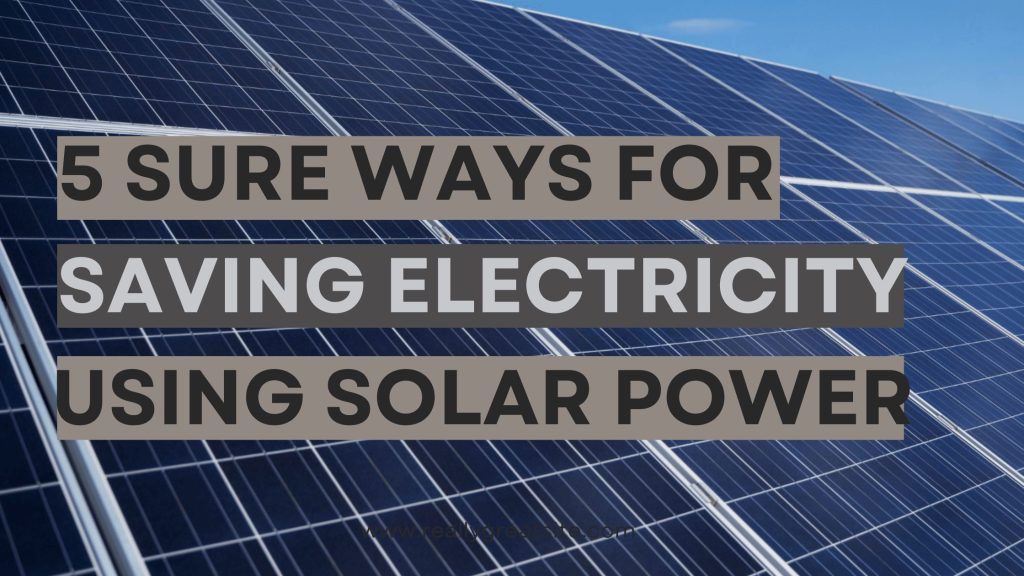 5 Sure Ways For Saving Electricity Using Solar Power | Best Renewable ...